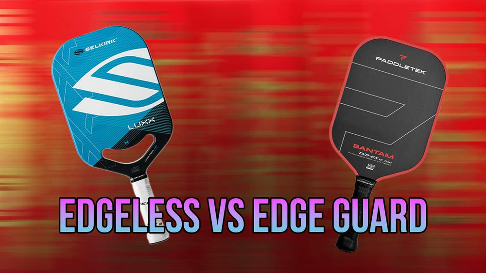 Edge Guards vs. Edgeless Pickeball Paddles: The Pros and Cons