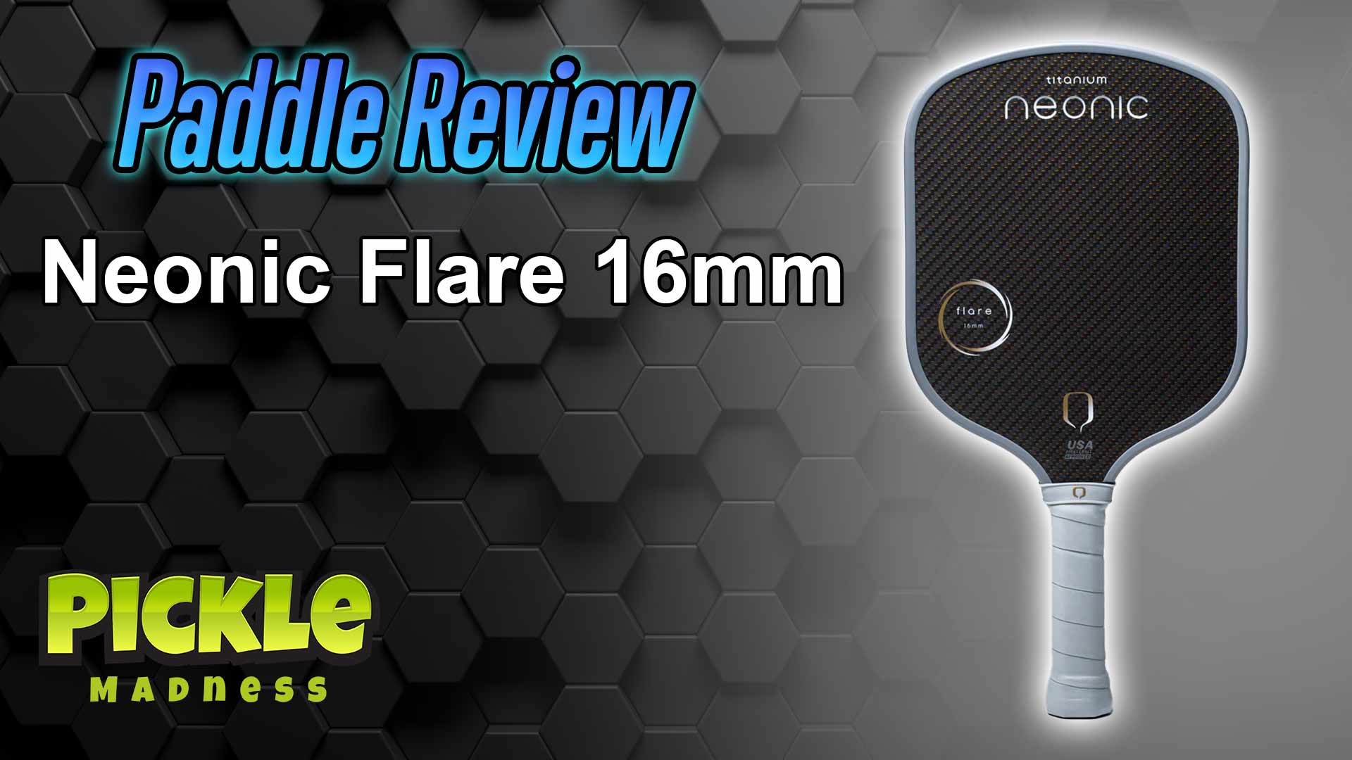 Neonic Flare 16mm Pickleball Paddle Review