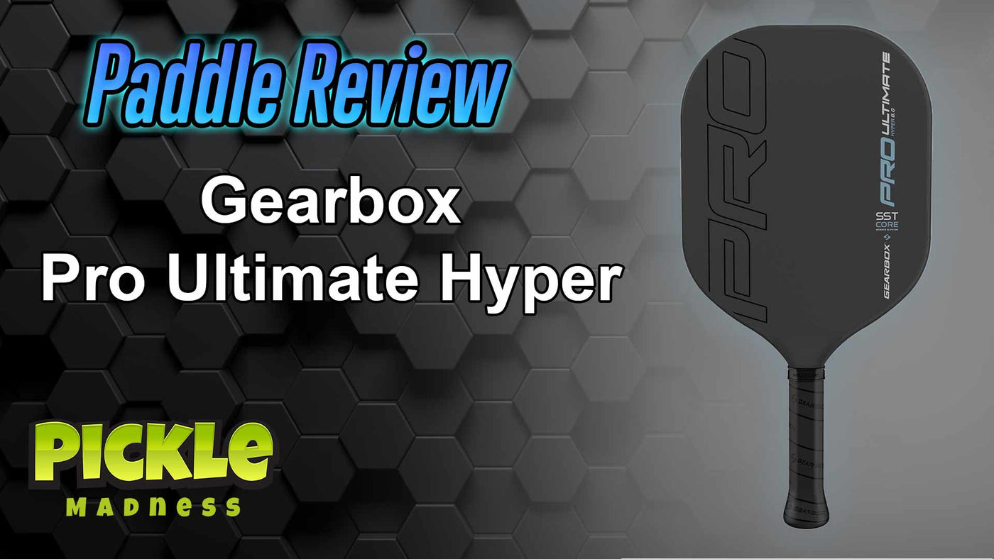 Gearbox Pro Ultimate Hyper Pickleball Paddle Review: A Deep Dive